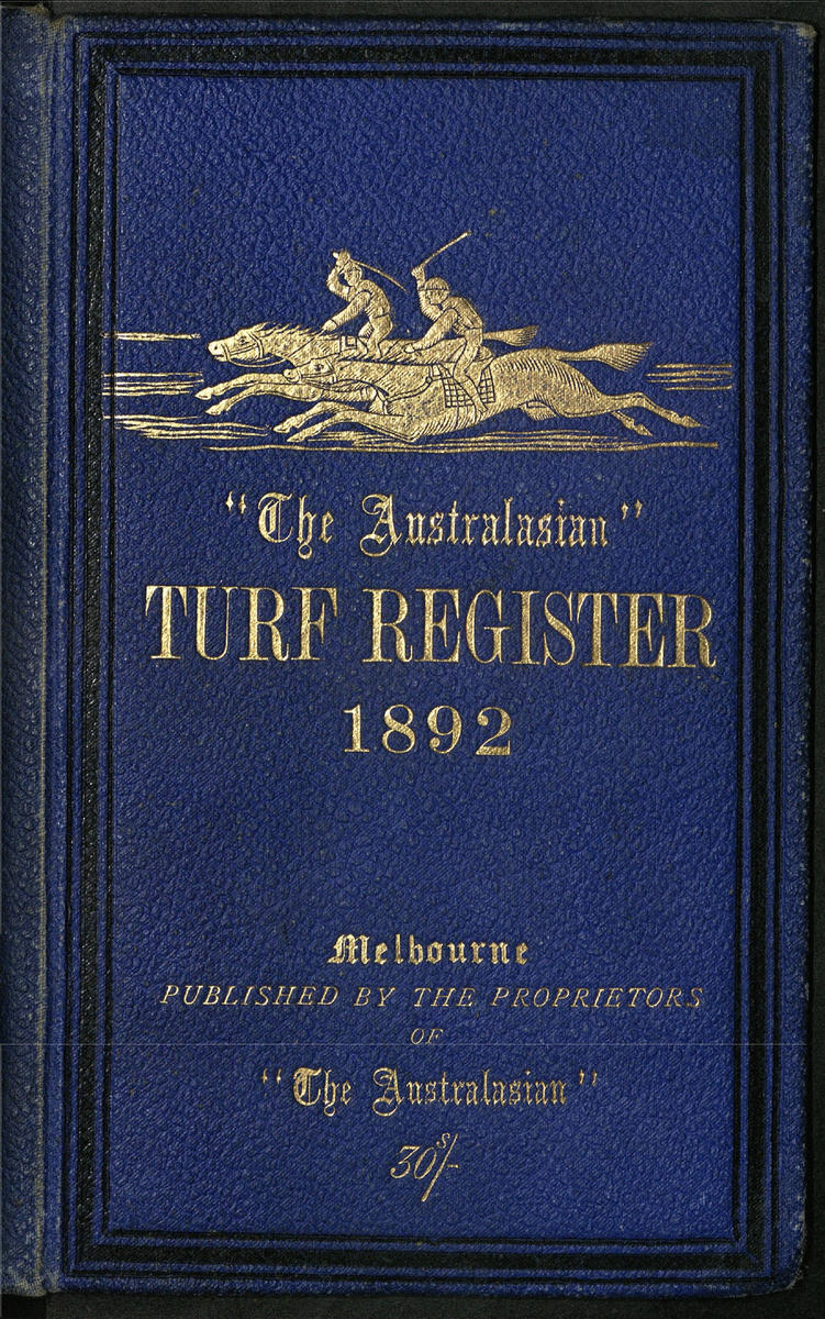 The Australasian Turf Register; 1892 - Australian Racing Museum