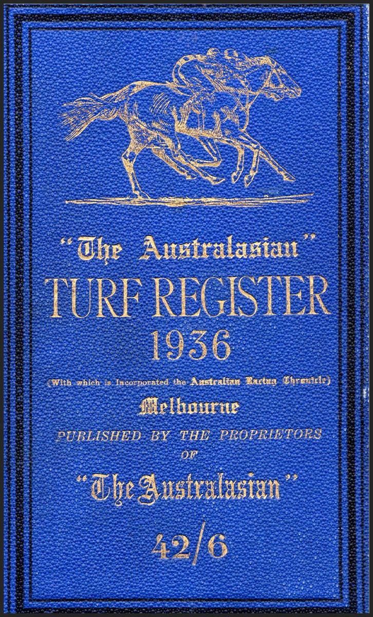 The Australasian Turf Register; 1936 - Australian Racing Museum